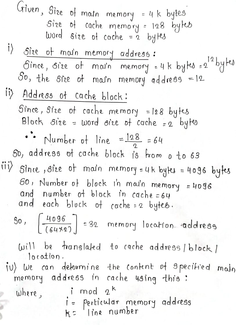 Consider a cache uses a direct mapping scheme. The size of main memory ...